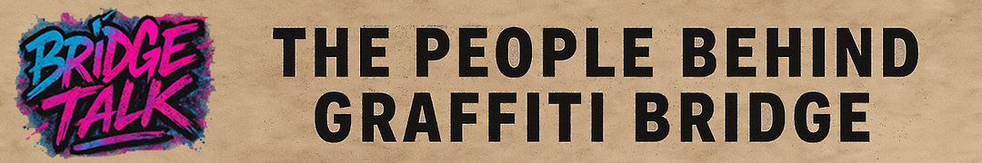 Bridge Talk: The people behind Graffiti Bridge – The Graffiti Bridge